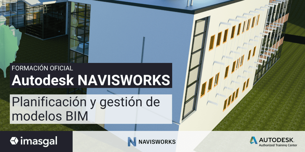 Curso NAVISWORKS: Planificación y gestión de modelos BIM - Imasgal