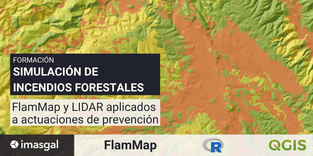 Curso SIMULACIÓN DE INCENDIOS FORESTALES: FlamMap y LIDAR aplicados a ...